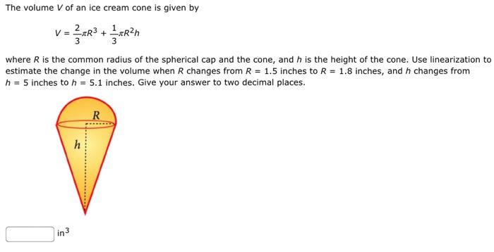 Solved The volume V of an ice cream cone is given by | Chegg.com
