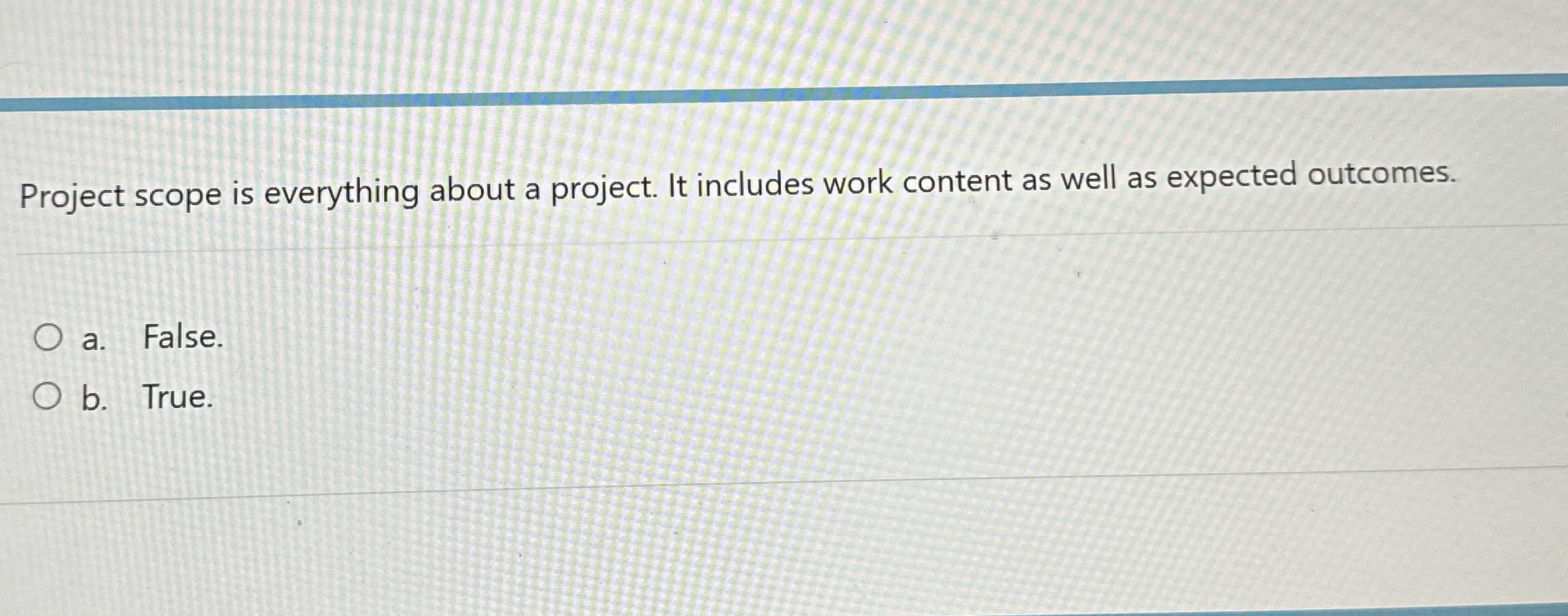 Solved Project scope is everything about a project. It | Chegg.com
