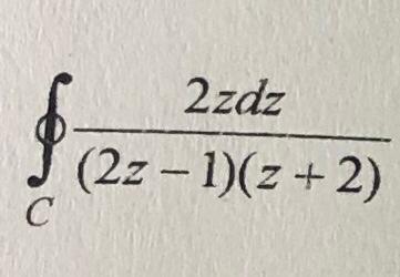 Solved ∮C(2z−1)(z+2)2zdz∣z∣=1 | Chegg.com