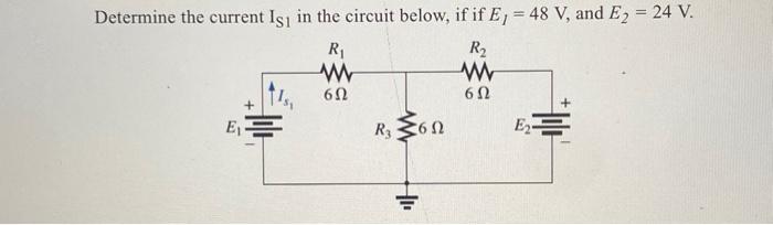 Solved Determine the current IS1 in the circuit below, if if | Chegg.com
