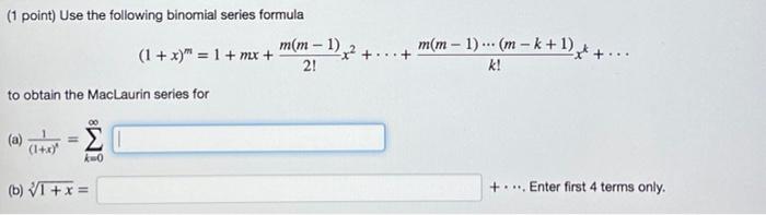 (1 point) Use the following binomial series formula | Chegg.com
