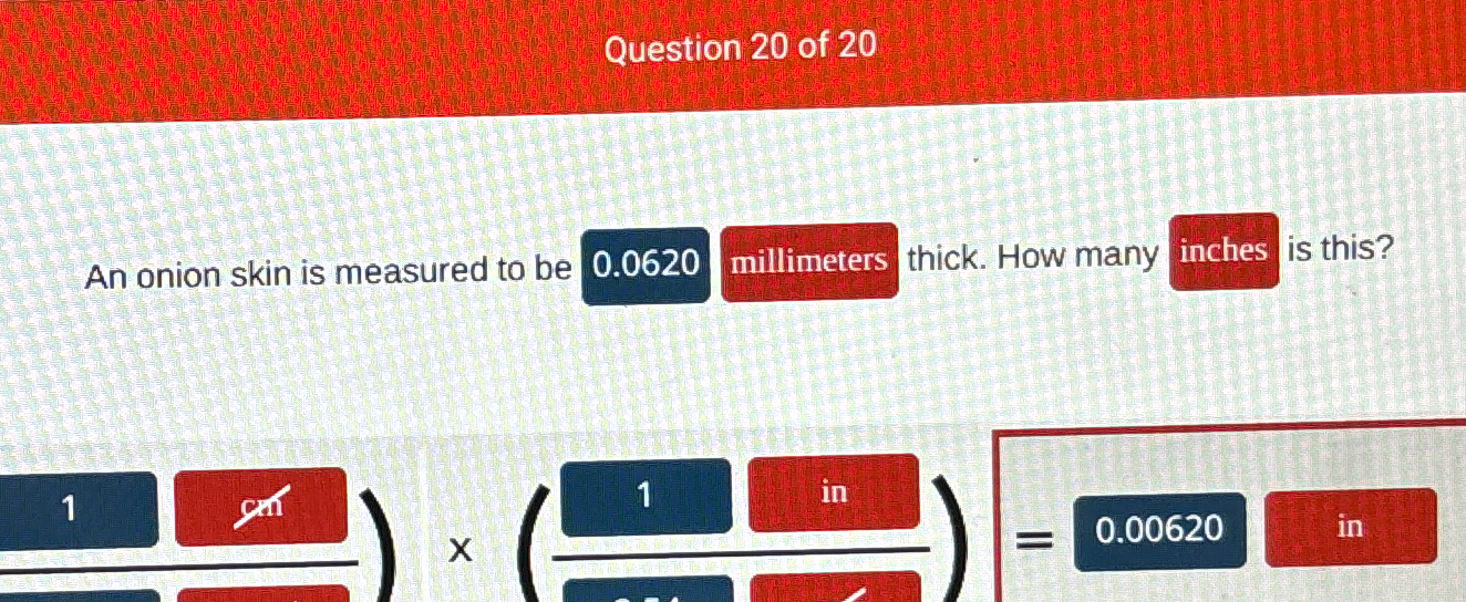 Solved Question 20 ﻿of 20An onion skin is measured to be | Chegg.com
