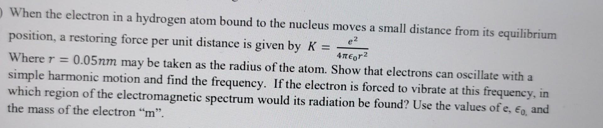 Solved When the electron in a hydrogen atom bound to the | Chegg.com