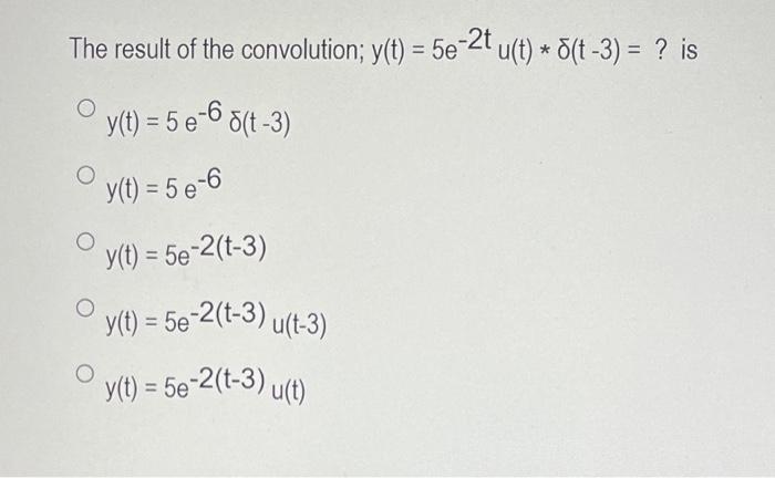 Solved The result of the convolution; | Chegg.com