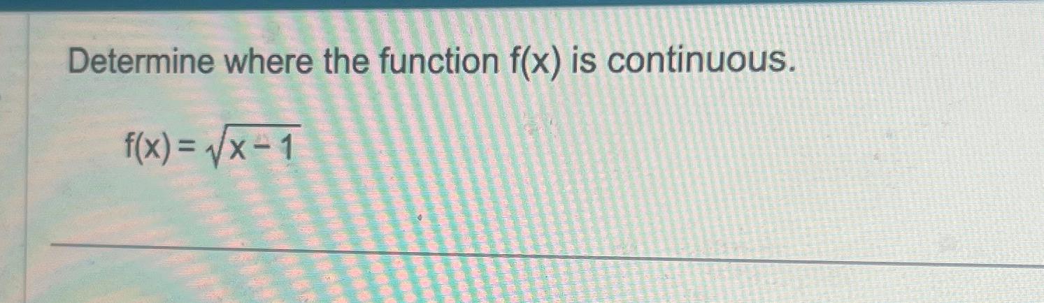 Solved Determine where the function f(x) ﻿is | Chegg.com