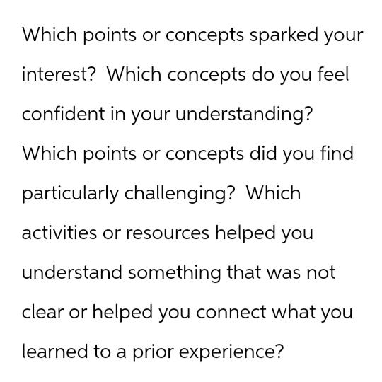 Solved Which points or concepts sparked your interest? Which | Chegg.com