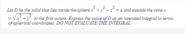 Solved (5 ﻿pts.) (b) ﻿Let D ﻿be the solid that lies inside | Chegg.com