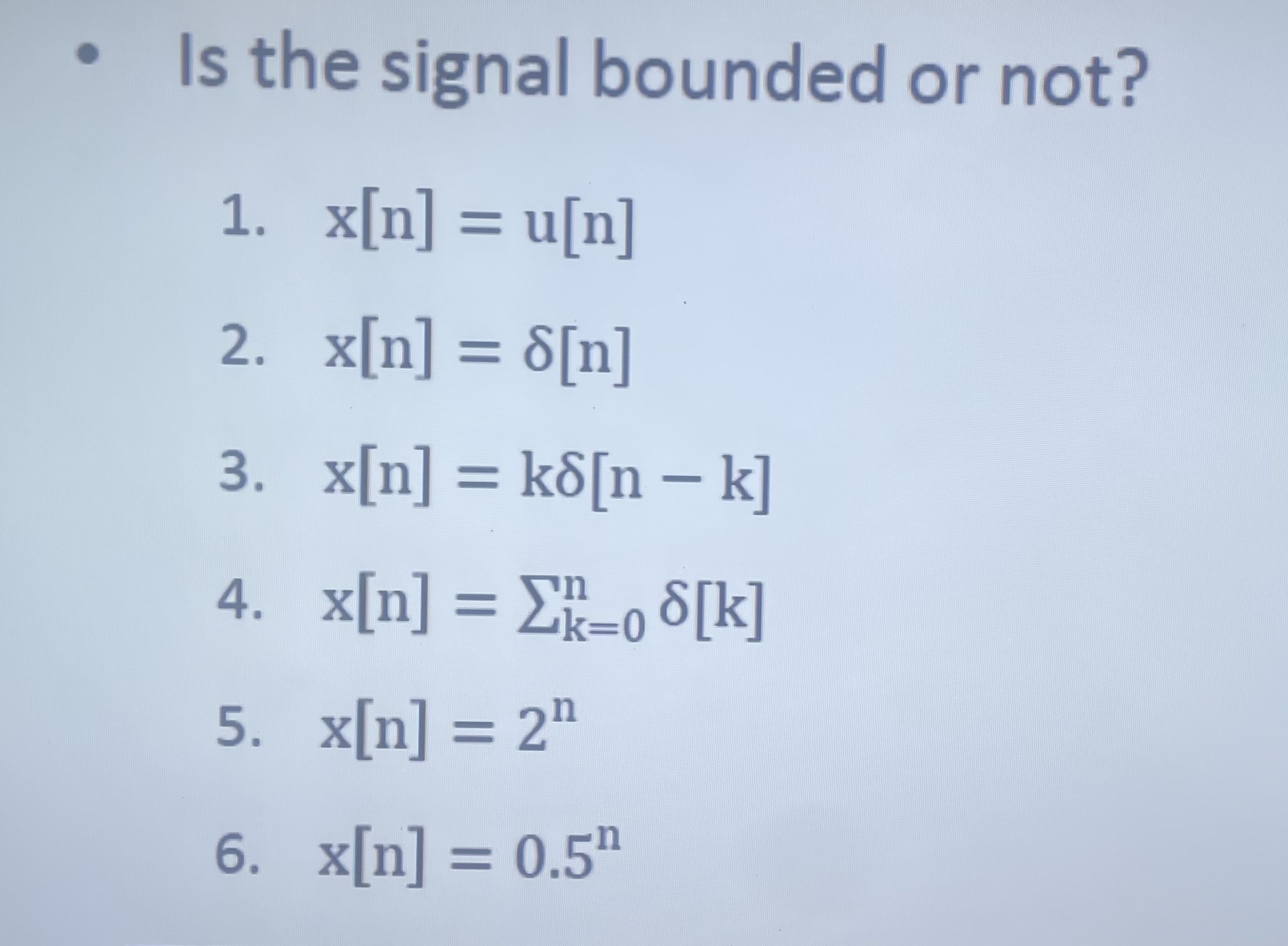 Solved Is the signal bounded or | Chegg.com