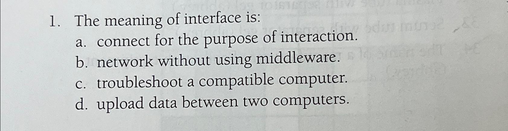 Solved The meaning of interface is:a. ﻿connect for the | Chegg.com