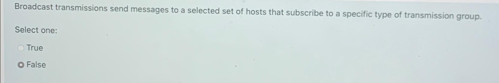 Solved Broadcast transmissions send messages to a selected | Chegg.com