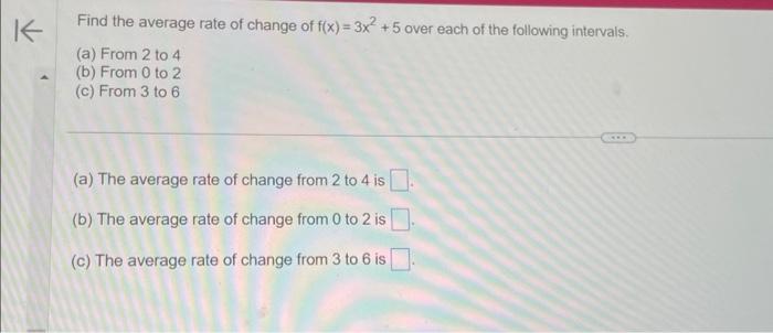 Solved Find the average rate of change of f(x)=3x2+5 over | Chegg.com
