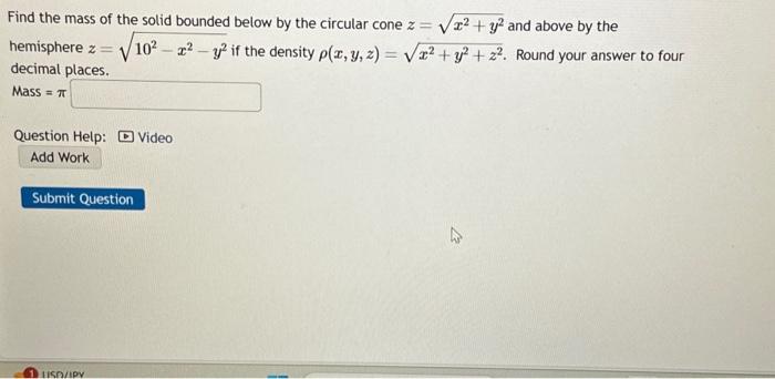 Solved Find the mass of the solid bounded below by the | Chegg.com
