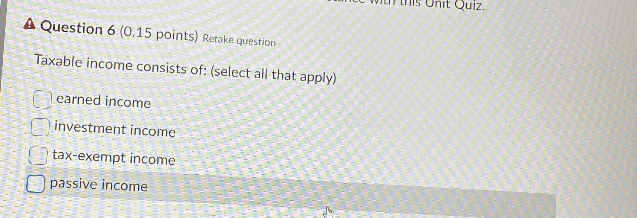 Solved Question 6 ( 0.15 points) Retake questionTaxable | Chegg.com Solved Question 6 ( 0.15 points) Retake questionTaxable | Chegg.com