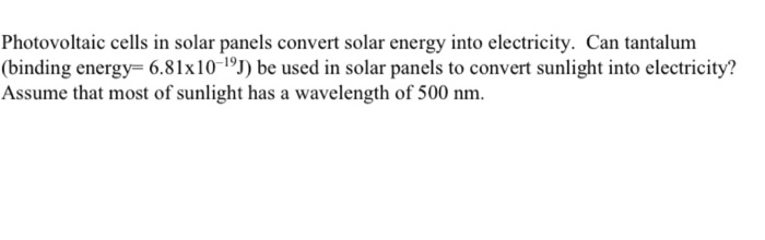 Solved Photovoltaic cells in solar panels convert solar | Chegg.com