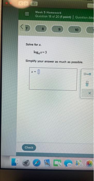 Solved Solve for x. log4x=3 Simplify your answer as much as | Chegg.com