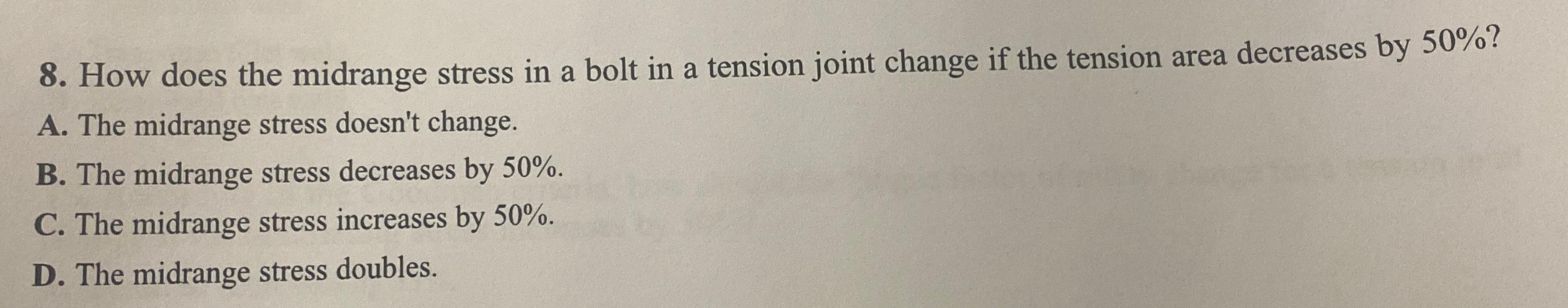 Solved How does the midrange stress in a bolt in a tension | Chegg.com Solved How does the midrange stress in a bolt in a tension | Chegg.com