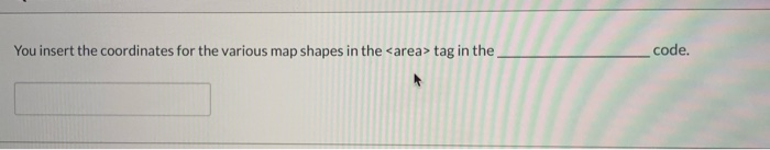 Solved You insert the coordinates for the various map shapes | Chegg.com