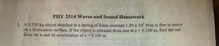 Solved PHY 2514 Waves and Sound Homework 1. A 0.350 kg | Chegg.com
