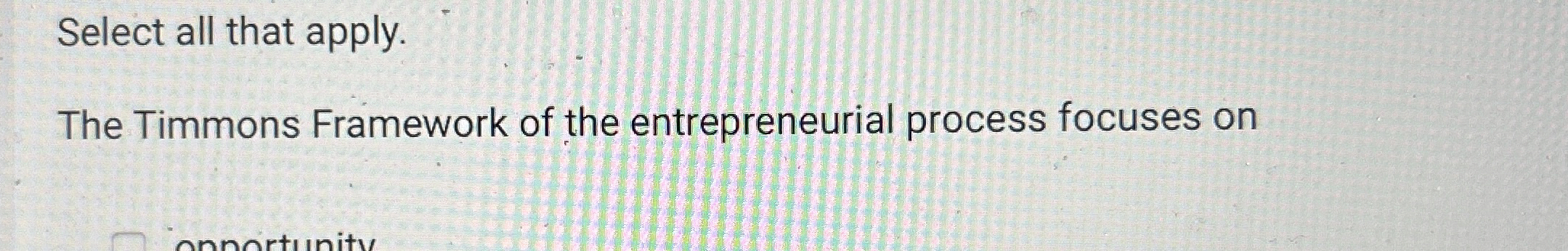 Solved Select all that apply.The Timmons Framework of the | Chegg.com