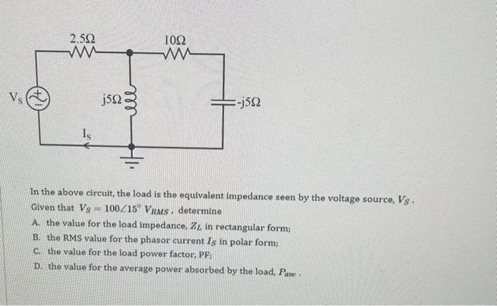 [Solved]: asap plz In the above circuit, the load is the equ