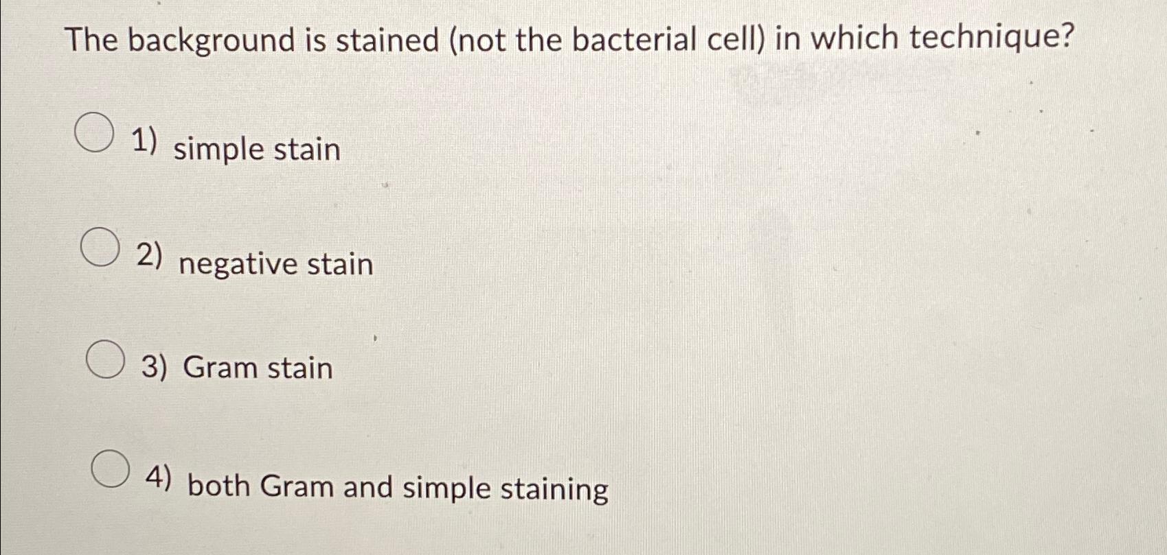 Solved The background is stained (not the bacterial cell) | Chegg.com