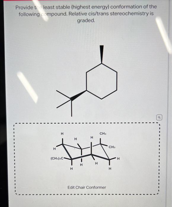 Solved Provide ti least stable (highest energy) conformation | Chegg.com
