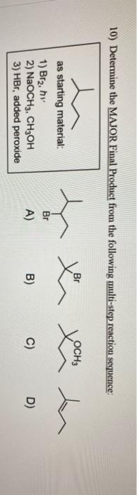 Solved 10) Determine the MAJOR Final Product from the | Chegg.com