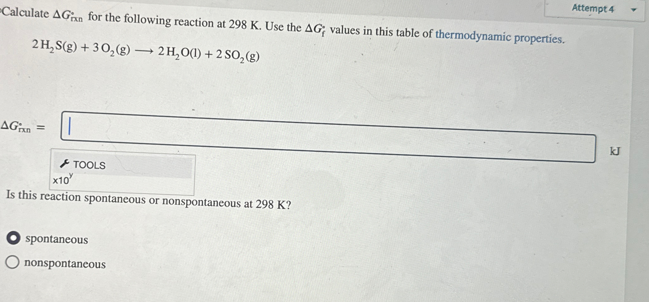 Solved Calculate ΔGrxn° ﻿for the following reaction at 298K. | Chegg.com