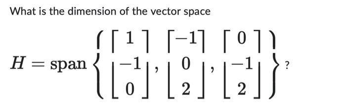 Solved What is the dimension of the vector space | Chegg.com