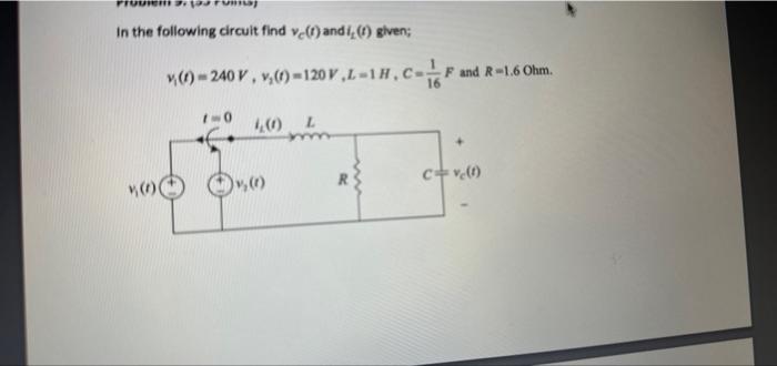 In the following circuit find vC(t) and iL(t) given; | Chegg.com
