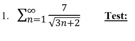 Solved 1. ∑n=1∞3n+27 Test: | Chegg.com