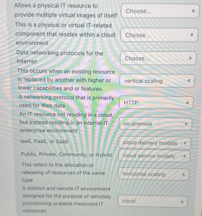 Solved Allows a physical IT resource to provide multiple | Chegg.com