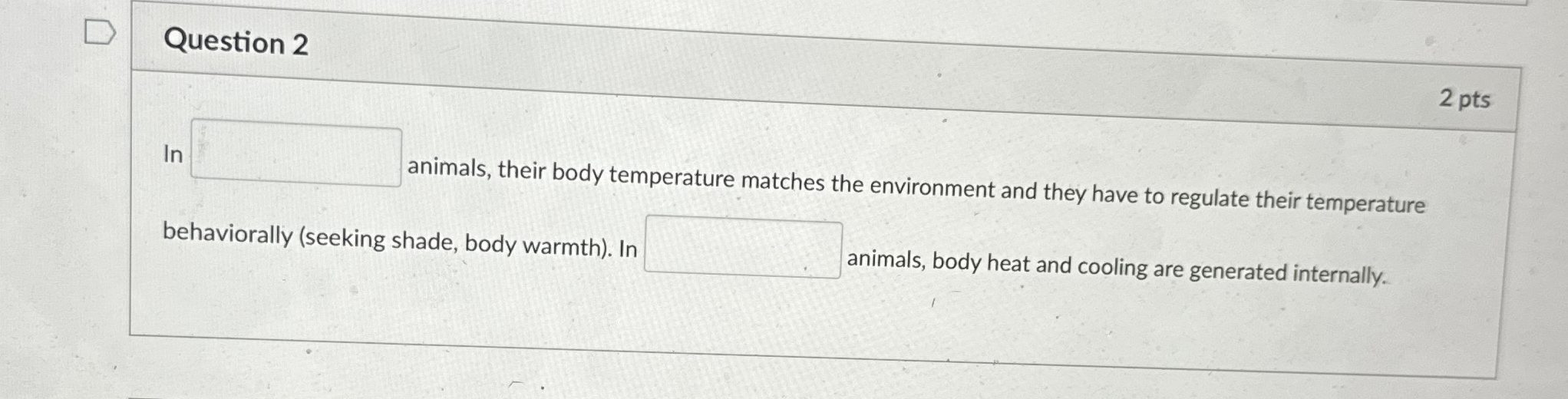 Solved Question 22 ﻿ptsIn ﻿animals, their body temperature | Chegg.com