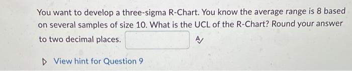 Solved You want to develop a three-sigma R-Chart. You know | Chegg.com