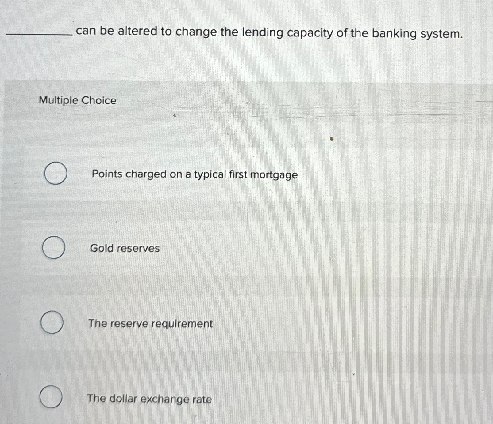 Solved can be altered to change the lending capacity of the | Chegg.com