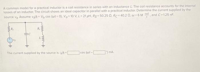 Solved A common model for a practical inductor is a coil | Chegg.com