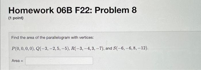 Solved Homework 06B F22: Problem 8 (1 point) Find the area | Chegg.com
