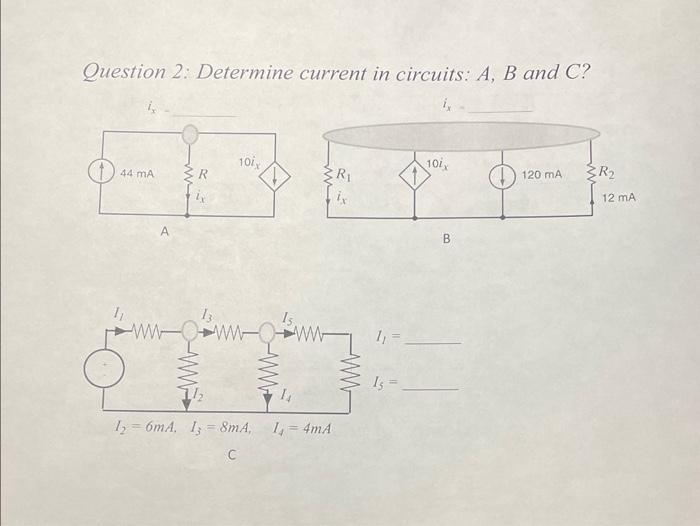 Solved Question 2: Determine current in circuits: A,B and C | Chegg.com