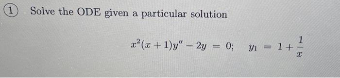 Solved Solve the ODE given a particular solution | Chegg.com