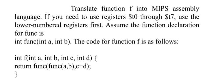 Solved Translate function f into MIPS assembly language. If | Chegg.com