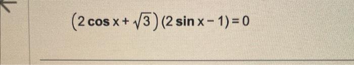 Solved (2cosx+3)(2sinx−1)=0 | Chegg.com
