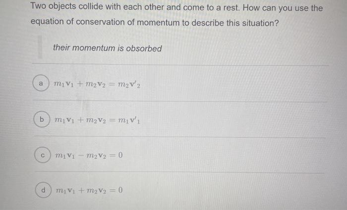 Solved Two objects collide with each other and come to a | Chegg.com