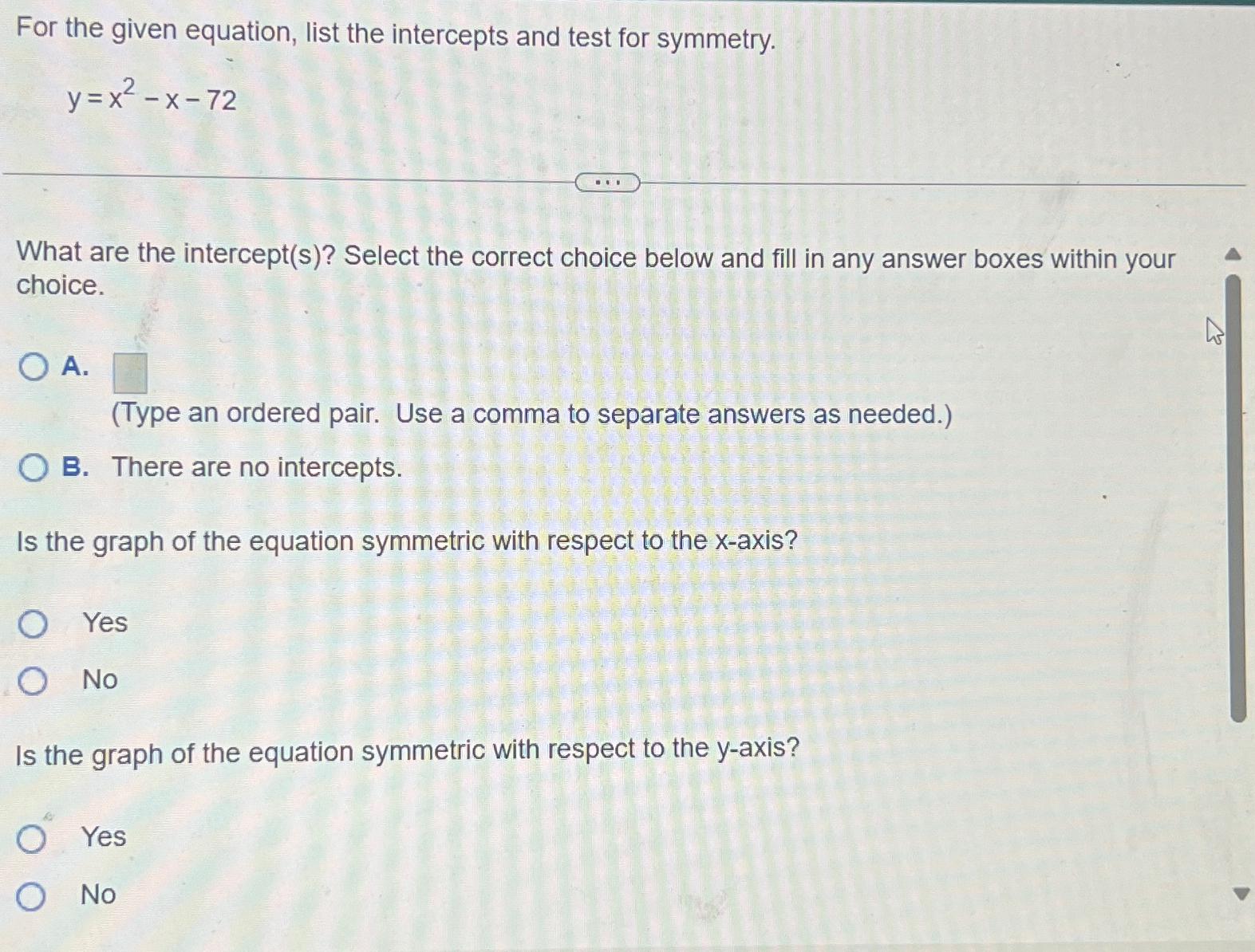 Solved For the given equation, list the intercepts and test | Chegg.com
