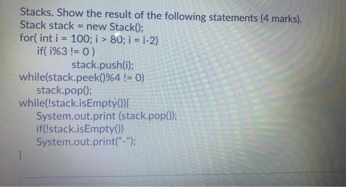 Solved Stacks. Show the result of the following statements | Chegg.com