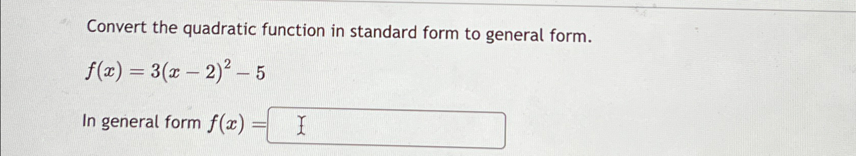 Solved Convert the quadratic function in standard form to | Chegg.com