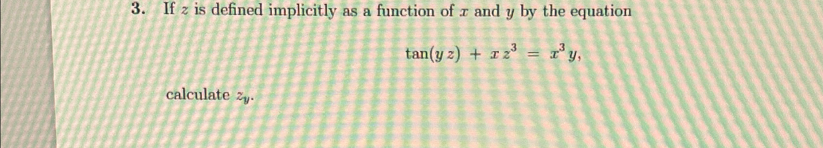 Solved If z ﻿is defined implicitly as a function of x ﻿and y | Chegg.com