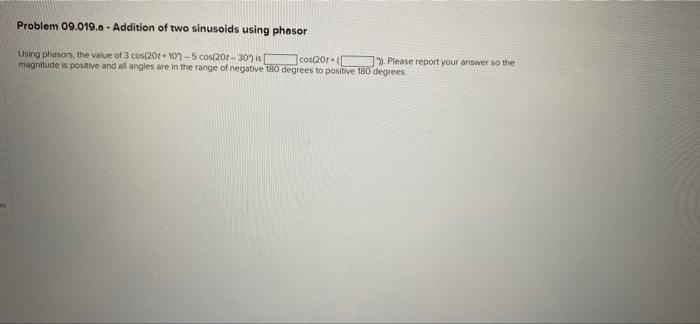 Solved Problem 09.019.0 - Addition of two sinusoids using | Chegg.com