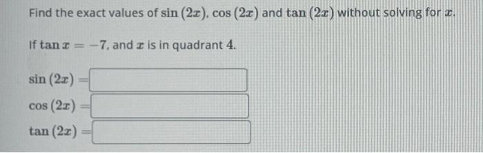 Solved Find the exact values of sin(2x),cos(2x) and tan(2x) | Chegg.com