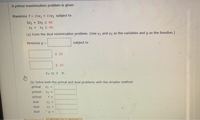Solved A primal maximization problem is given. Maximize f = | Chegg.com