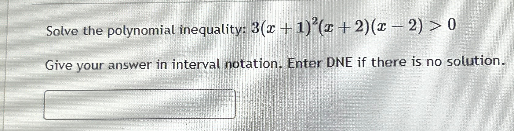 Solved Solve the polynomial inequality: | Chegg.com
